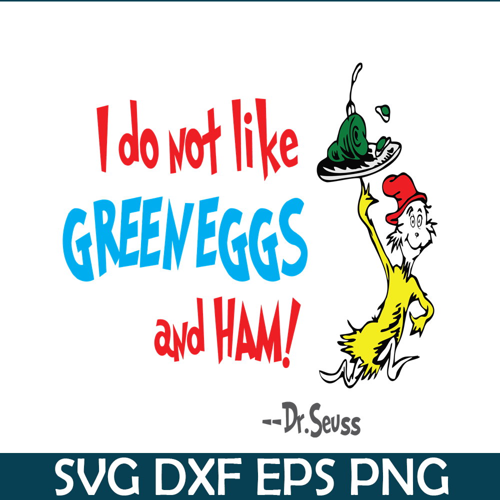 Do Not Like Green Eggs And Ham SVG, Dr Seuss SVG, Dr Seuss Q | Inspire ...