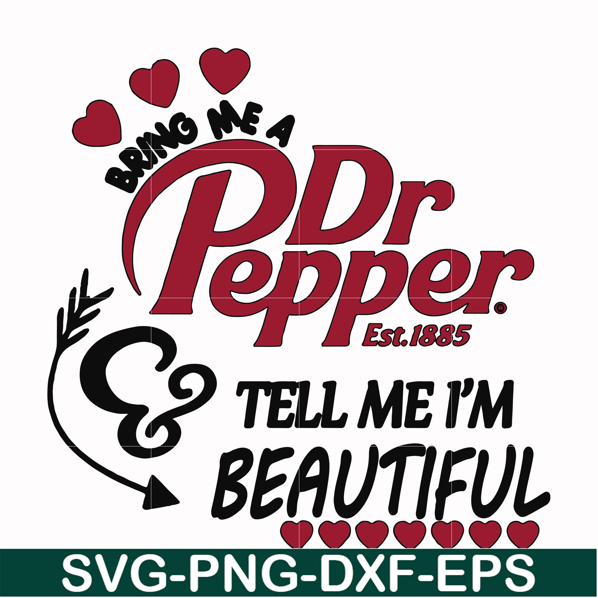 Bring me Dr.Pepper tell me I'm beautiful svg, png, dxf, eps | Inspire Uplift