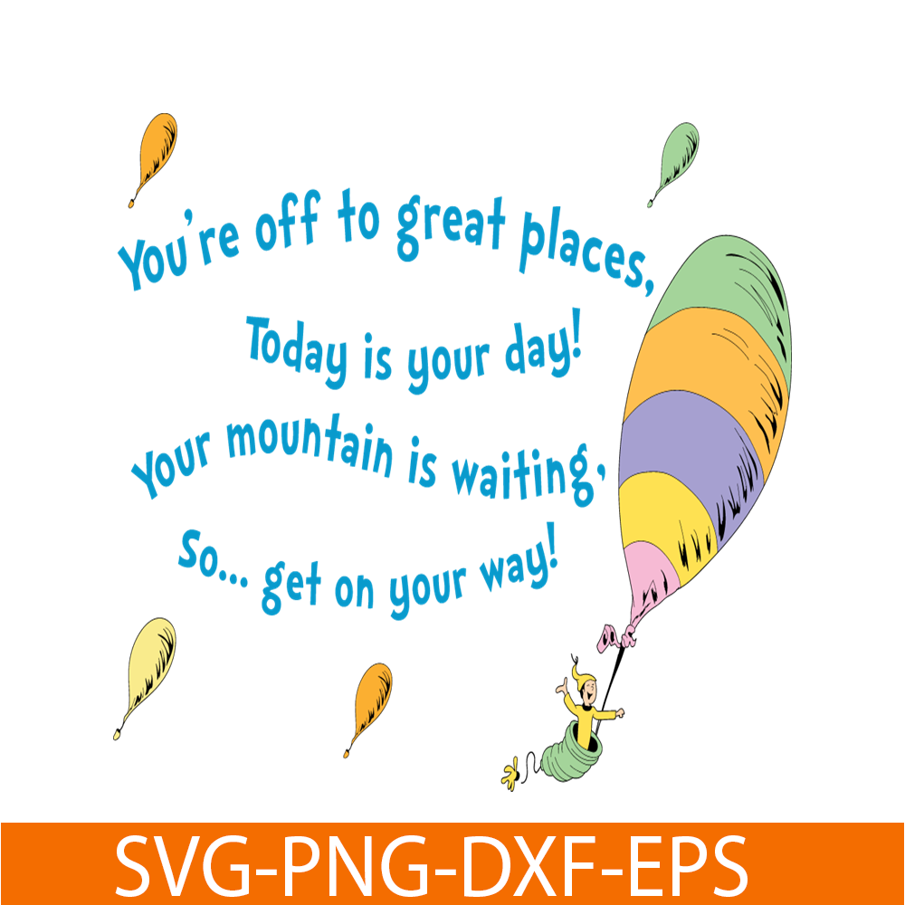 You're Off To Great Places SVG, Dr Seuss SVG, Dr Seuss Quote | Inspire ...