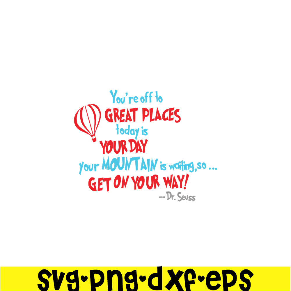 You Are Off To Great Places SVG, Dr Seuss SVG, Dr Seuss Quot | Inspire ...