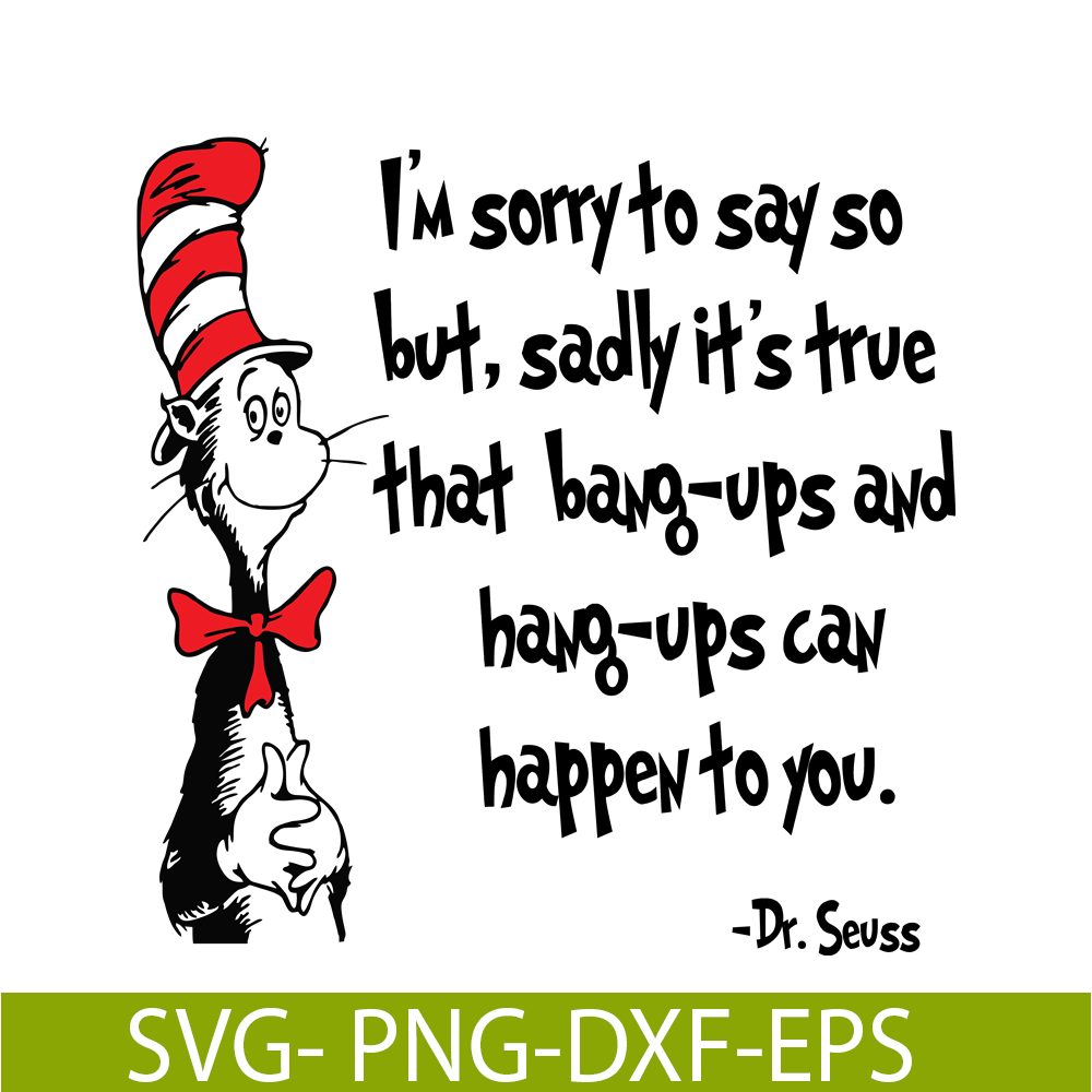 I'm So Sorry To Say So SVG, Dr Seuss SVG, Dr Seuss Quotes SV | Inspire ...