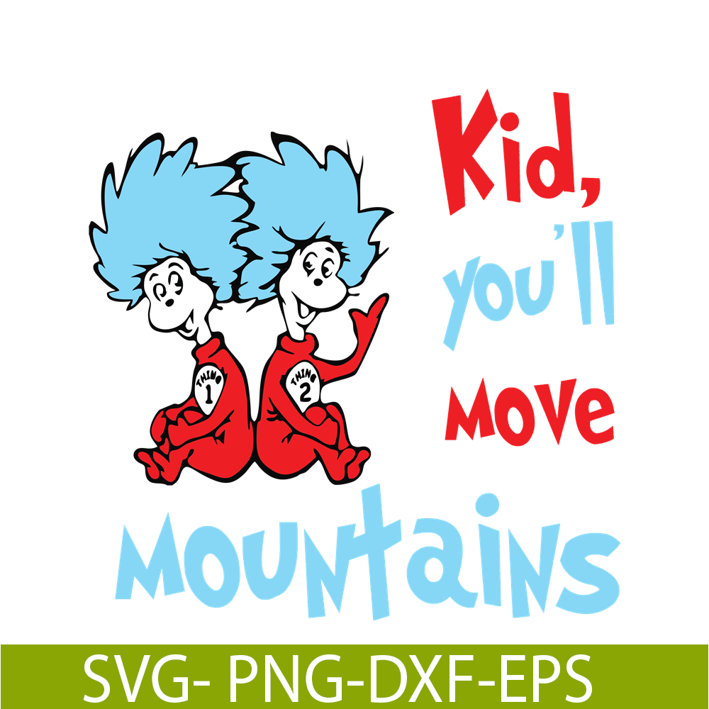Kid You'll Move Mountains SVG, Dr Seuss SVG, Dr Seuss Quotes - Inspire ...