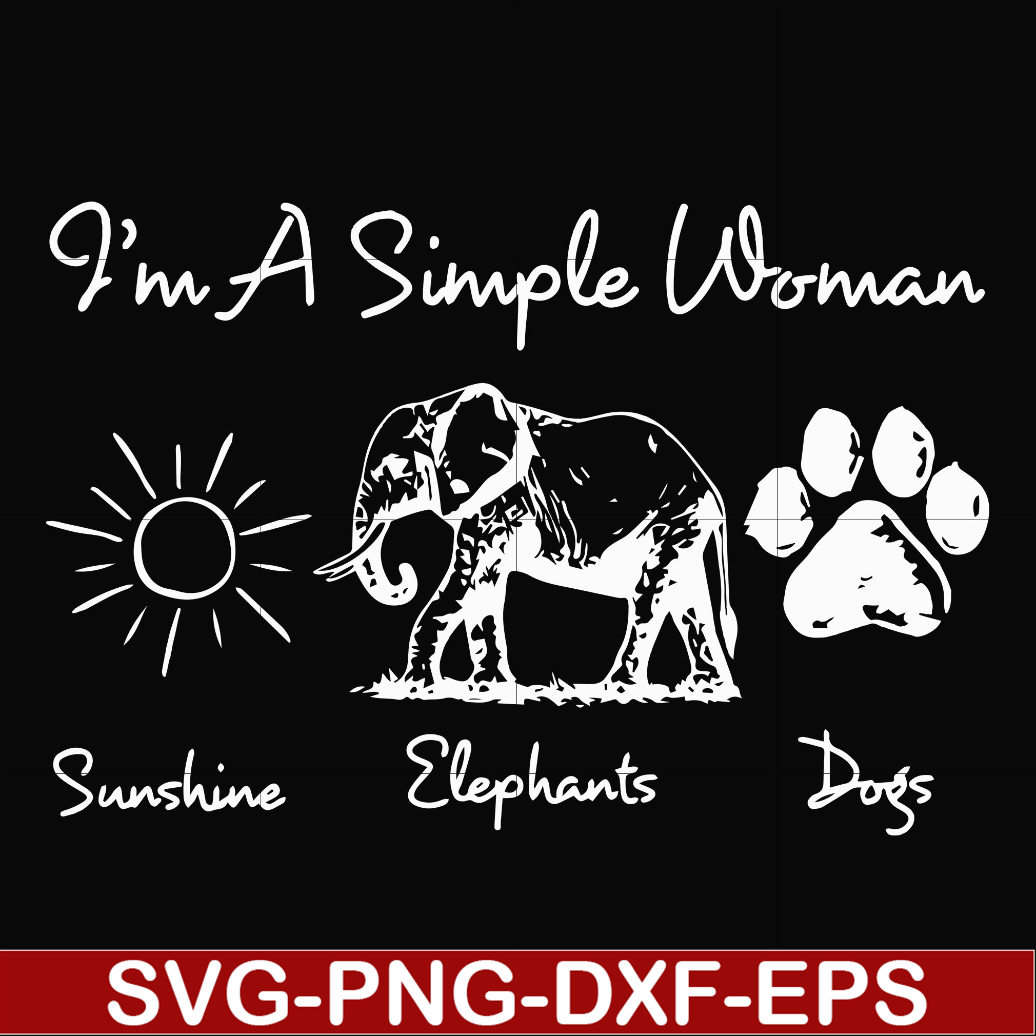 I'm a simple woman svg, png, dxf, eps file FN00069 - Inspire Uplift