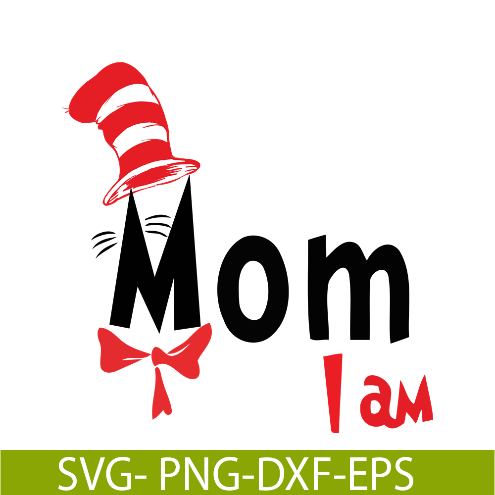 Mom I Am SVG, Dr Seuss SVG, Dr Seuss Quotes SVG DS1051223103 - Inspire ...