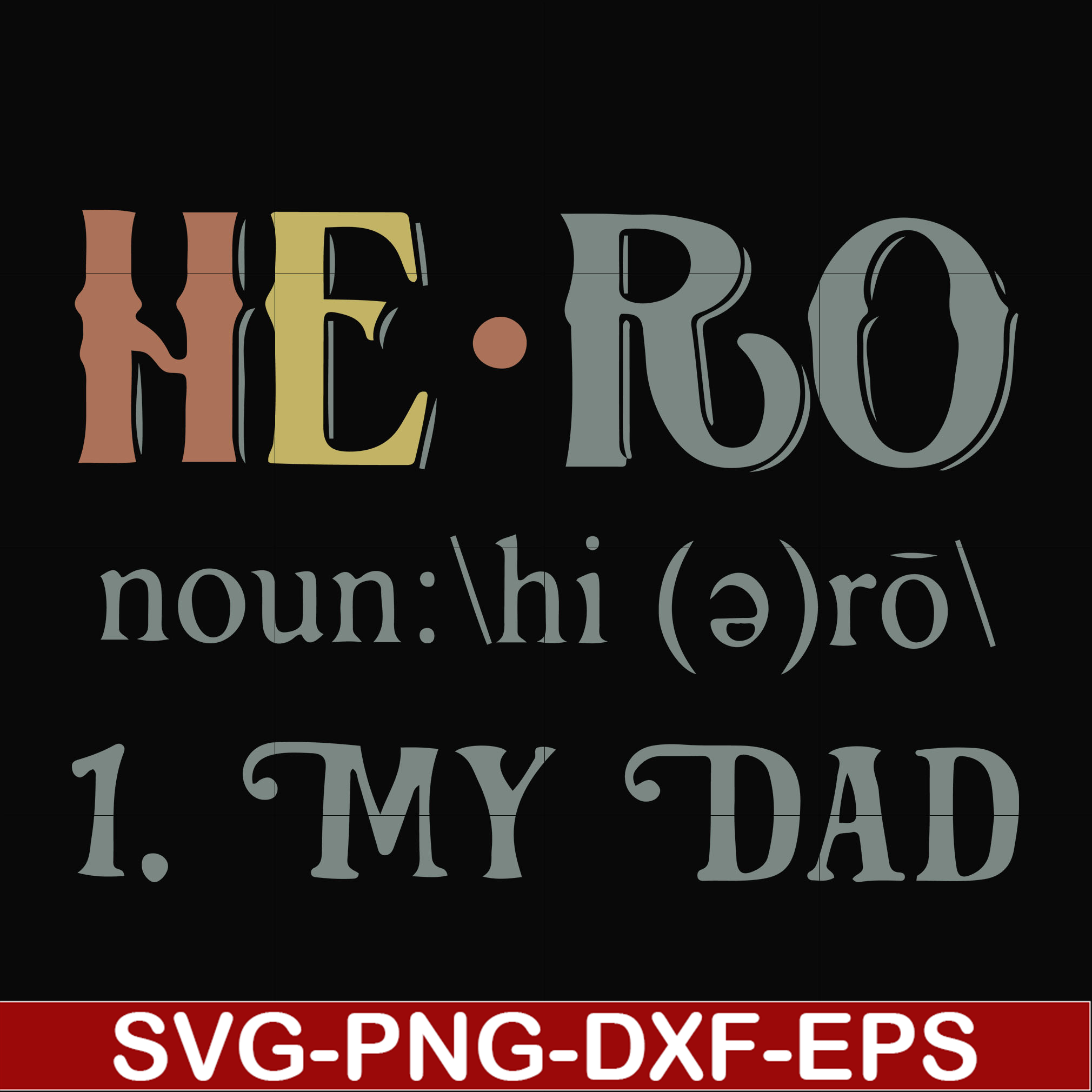Hero noun my dad svg, png, dxf, eps file FN000777 - Inspire Uplift