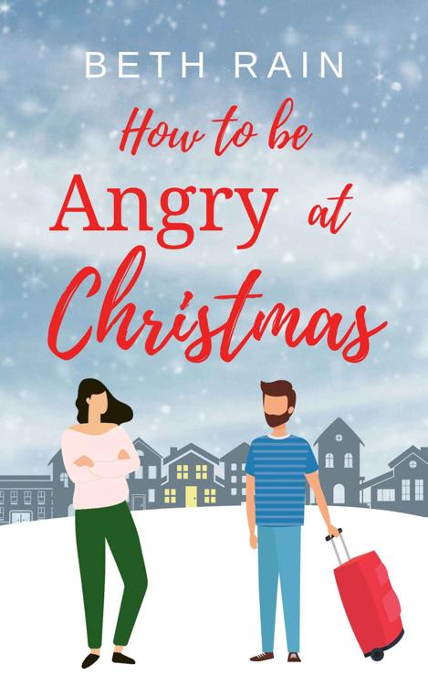 How to be Angry at Christmas - Rain, Beth | Inspire Uplift