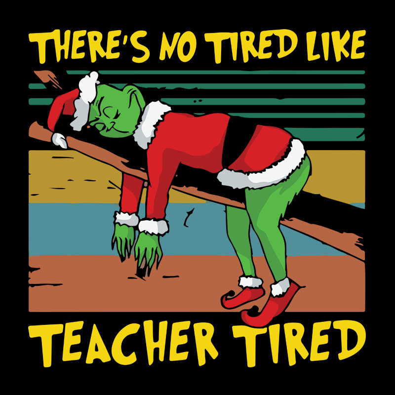 Teacher Tired Grinch Christmas Svg, Grinch Christmas Svg, Gr | Inspire ...
