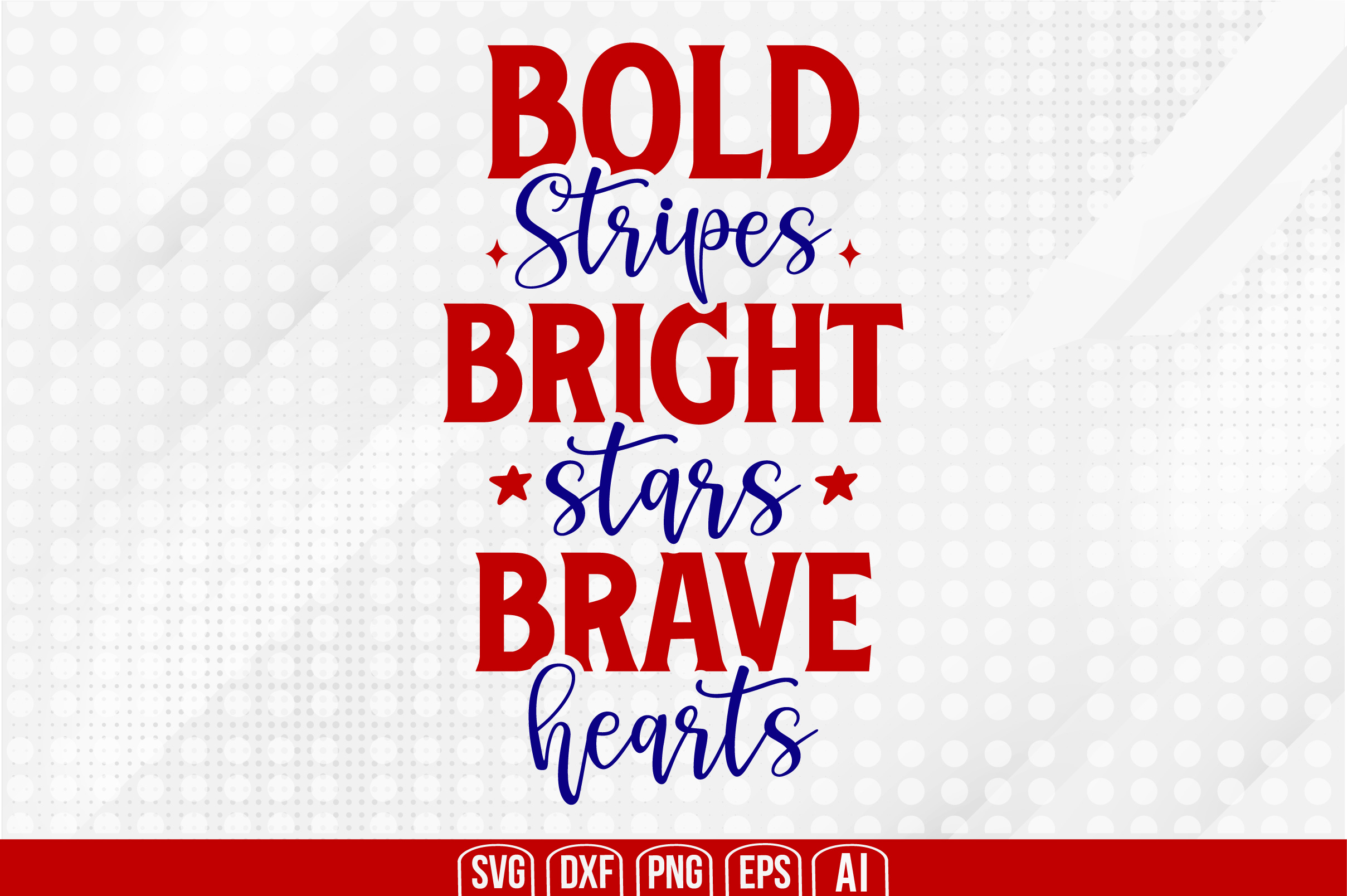 Bold Stripes Bright Stars Brave Hear Svg, 4th of July Svg, H | Inspire ...