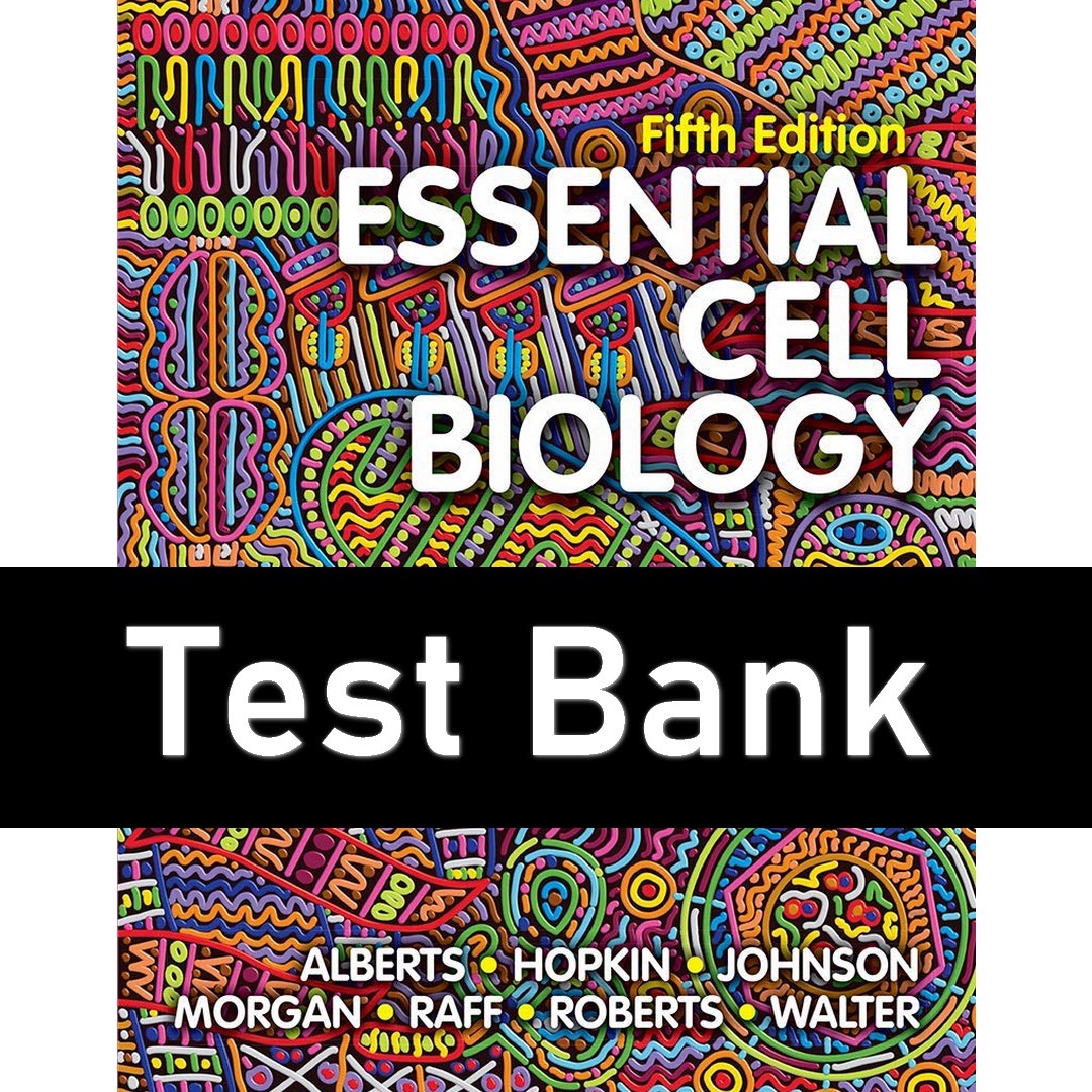 Test Bank Essential Cell Biology Fifth Edition | Inspire Uplift