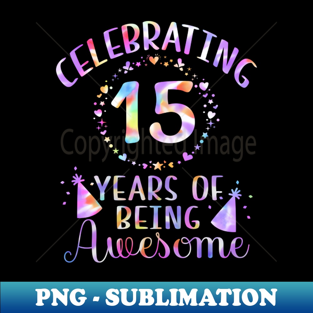 15 Years of Being Awesome 15 Years Old 15th Birthday Tie Dye | Inspire ...