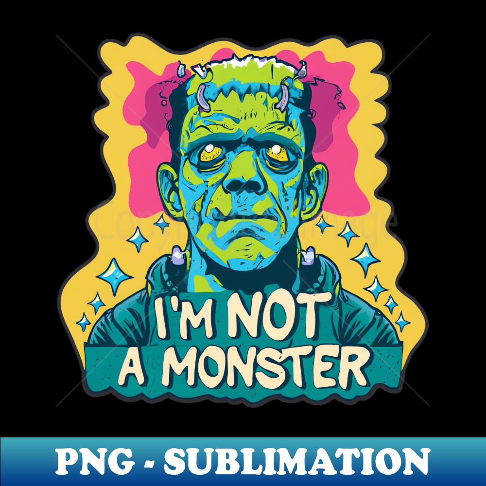 Im Not A Monster - Instant Sublimation Digital Download - Re | Inspire ...