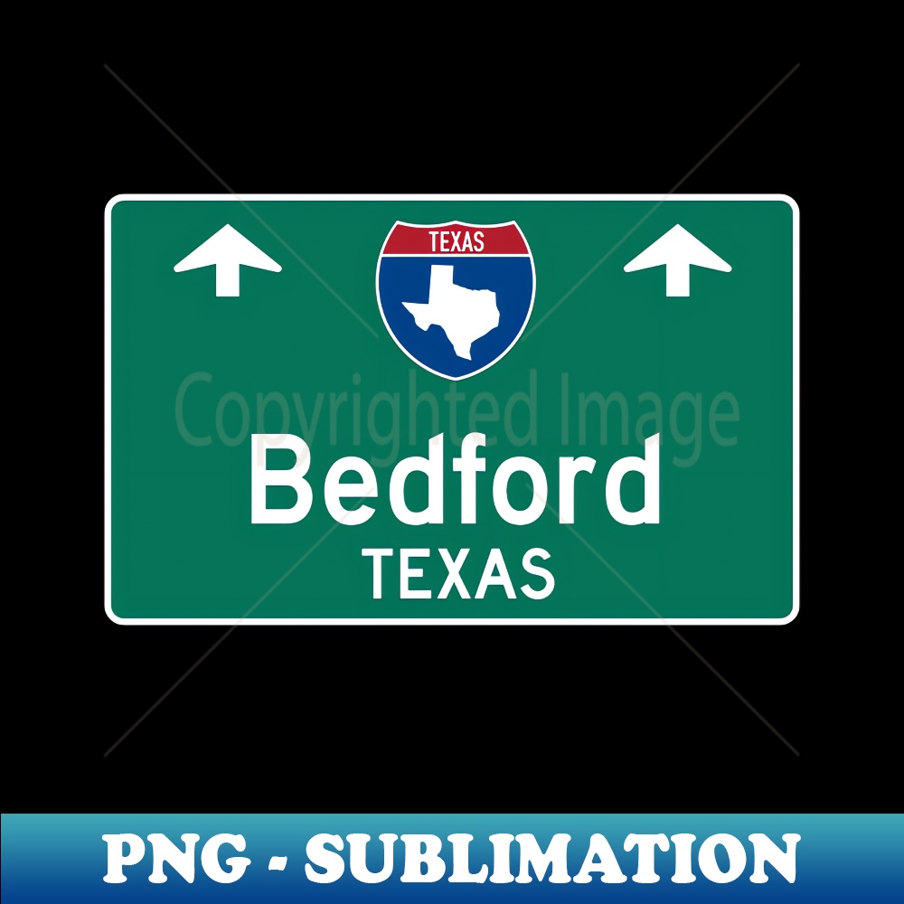 Bedford Texas Highway Guide Sign - PNG Transparent Sublimati | Inspire ...