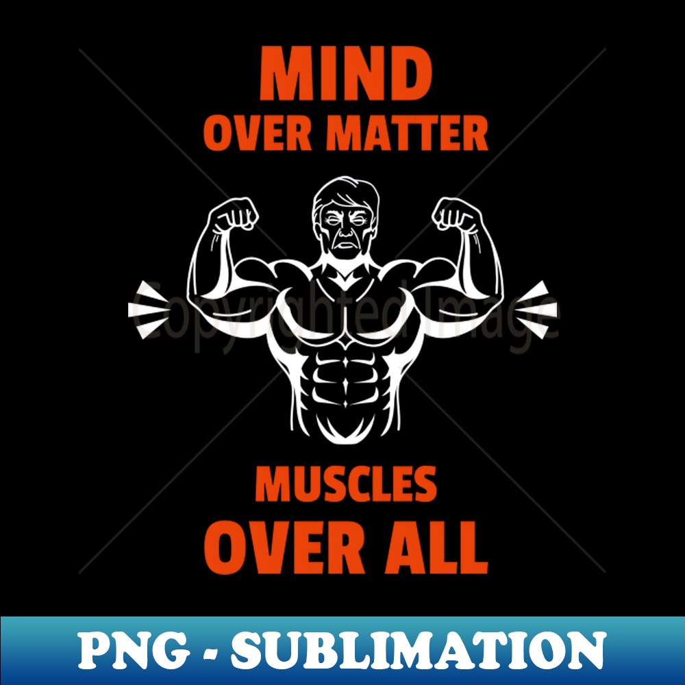 Mind Over Matter Muscles Over All - PNG Transparent Digital - Inspire ...