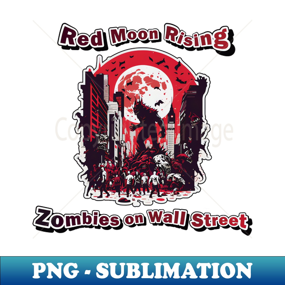 Red Moon Rising Zombies on Wall Street - High-Resolution PNG | Inspire ...
