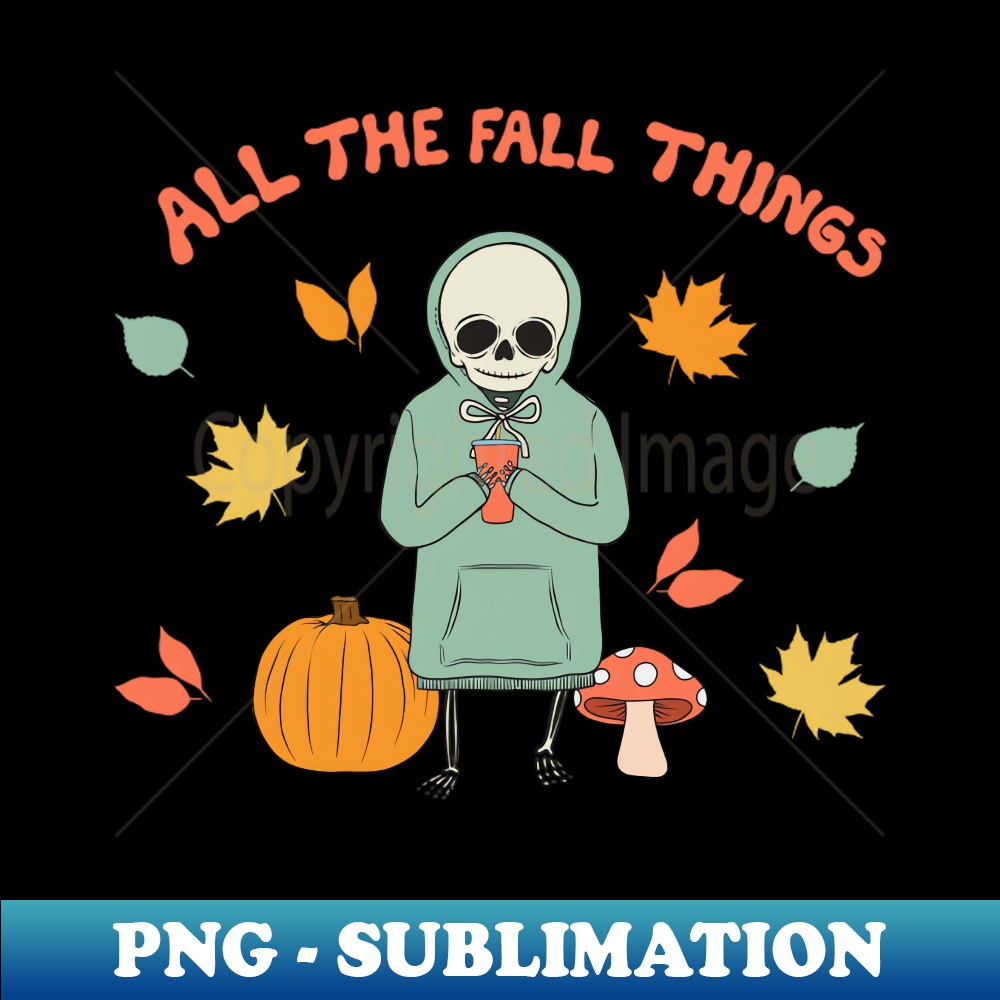 All The Fall Things - PNG Sublimation Digital Download - Unl | Inspire ...