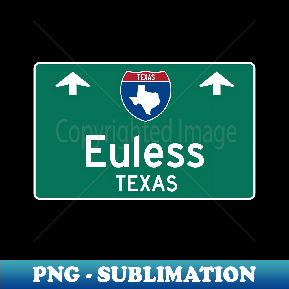 Euless Texas Highway Guide Sign - PNG Sublimation Digital Do - Inspire ...