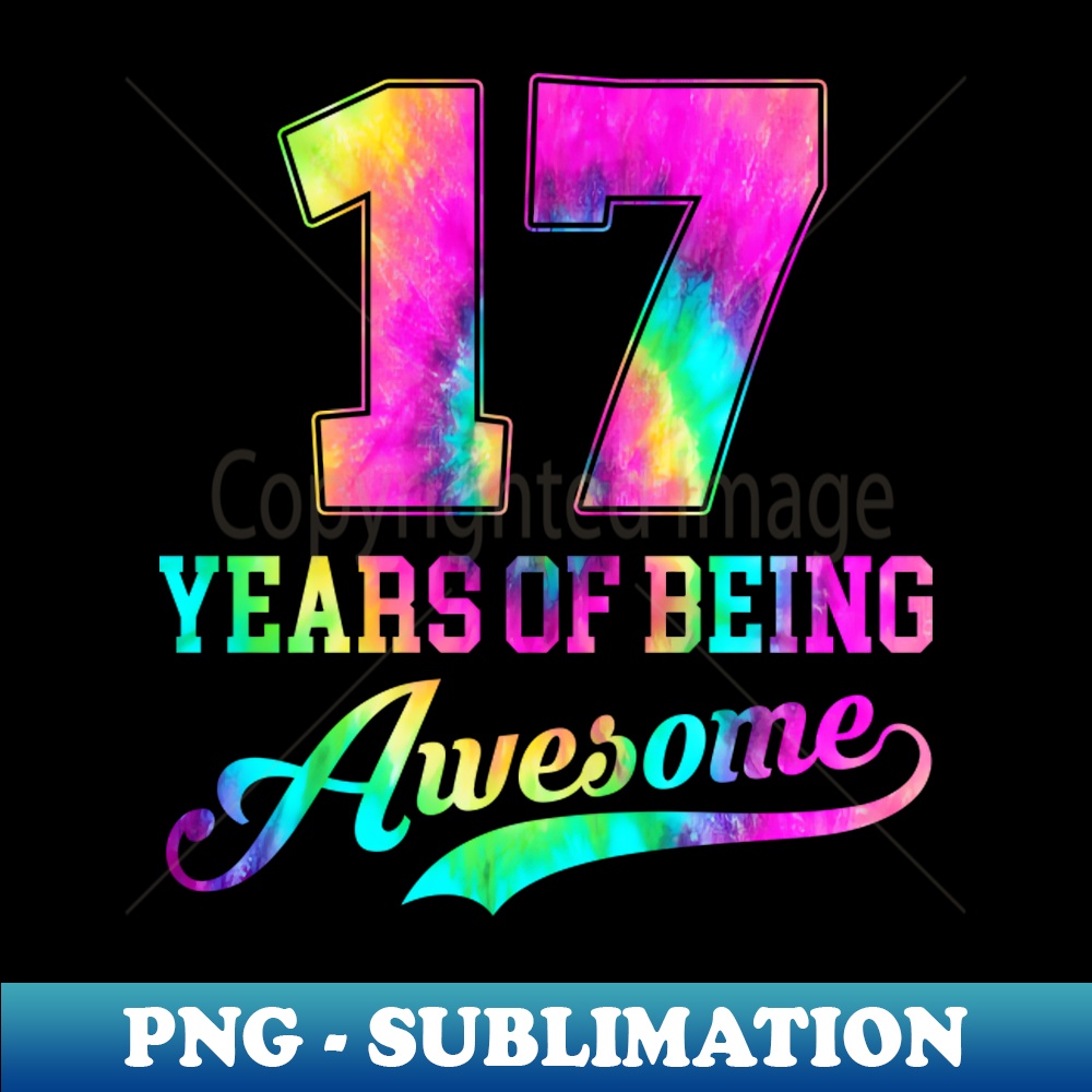 17 Years of Being Awesome 17 Years Old 17th Birthday Tie Dye | Inspire ...