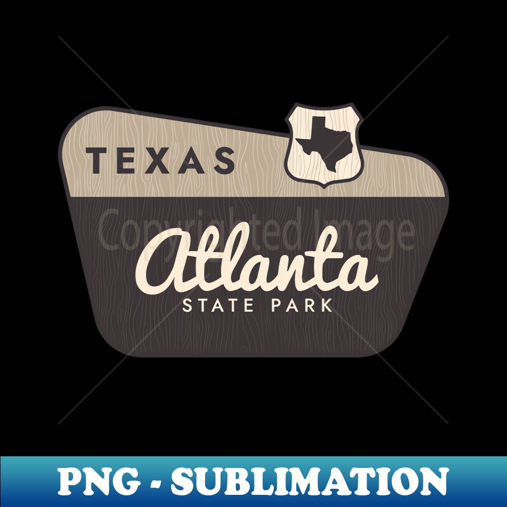 Atlanta State Park Texas Welcome Sign - Instant PNG Sublimat | Inspire ...