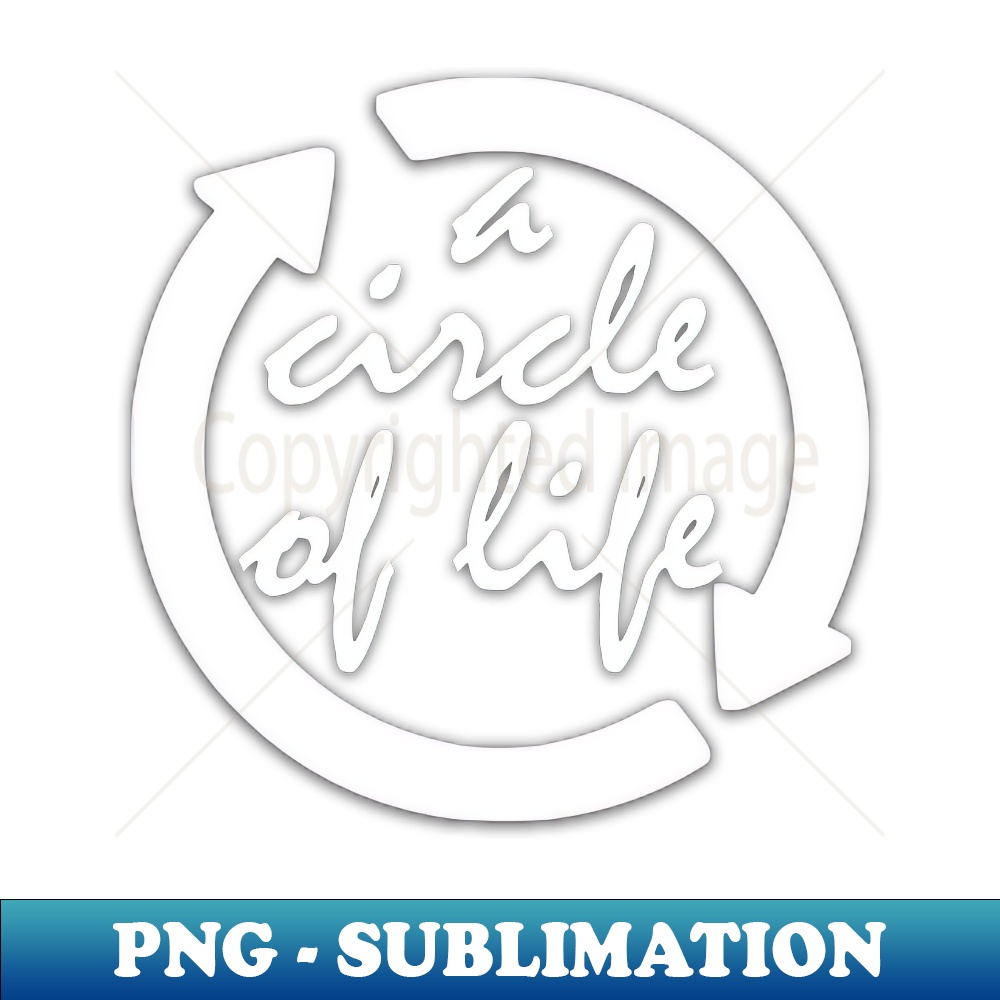 A Circle of Life - Signature Sublimation PNG File - Vibrant | Inspire ...
