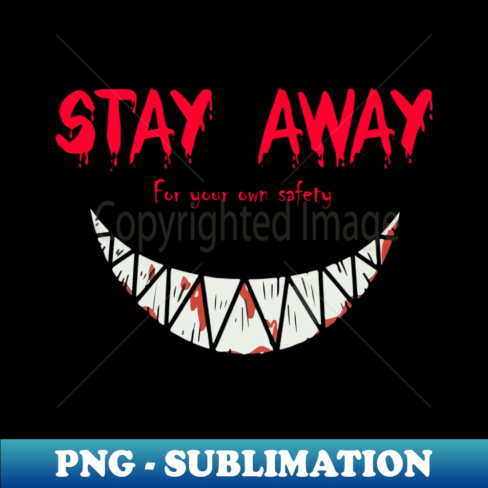 Stay away for your own safety creepy smile design black - Vi | Inspire ...