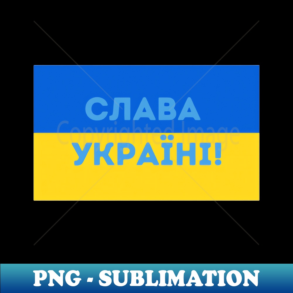 Slava Ukraini - Elegant Sublimation PNG Download - Enhance Y - Inspire ...