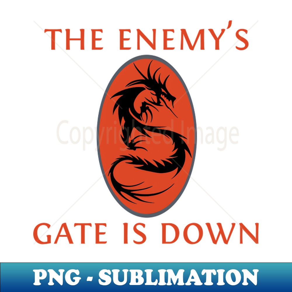 The Enemys Gate Is Down - PNG Sublimation Digital Download - | Inspire ...