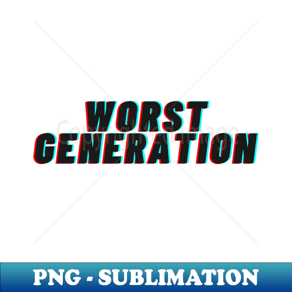 Worst Generation - Aesthetic Sublimation Digital File - Perf | Inspire ...