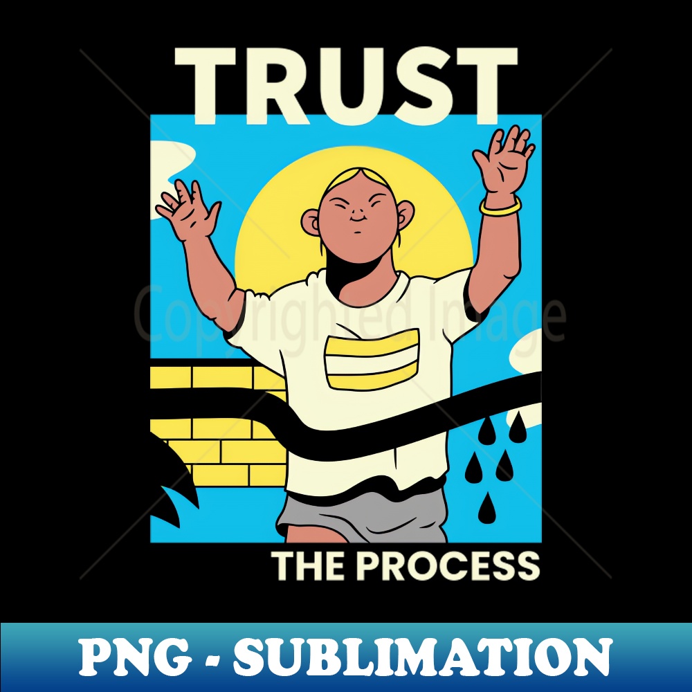 Trust the Process - Professional Sublimation Digital Downloa | Inspire ...