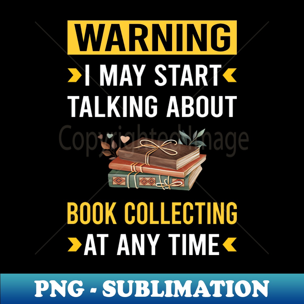 Warning Book Collecting Books Bibliophile - High-Quality PNG | Inspire ...