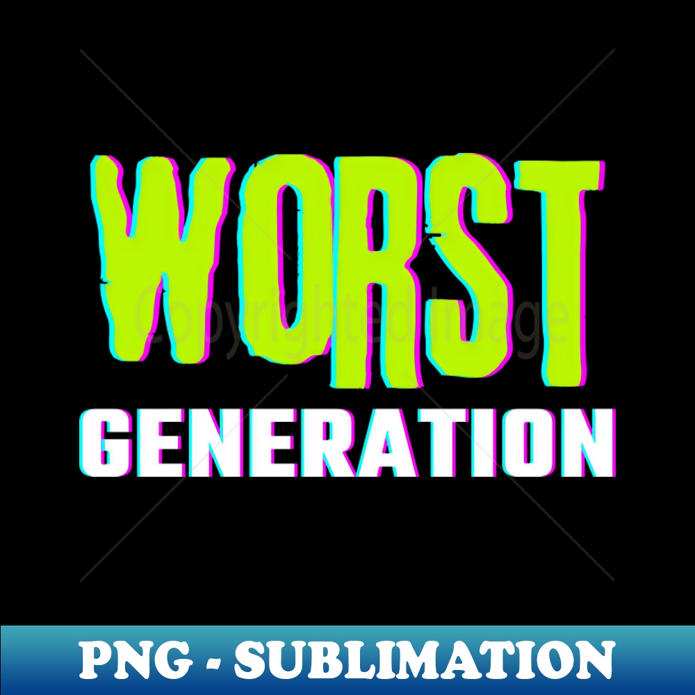 Worst Generation - Aesthetic Sublimation Digital File - Add | Inspire ...