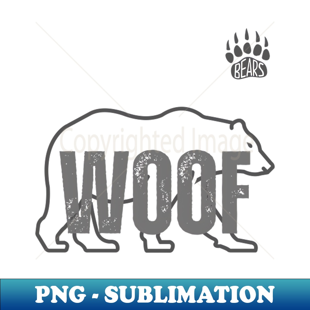 Woof Bear - PNG Sublimation Digital Download - Defying the N - Inspire ...