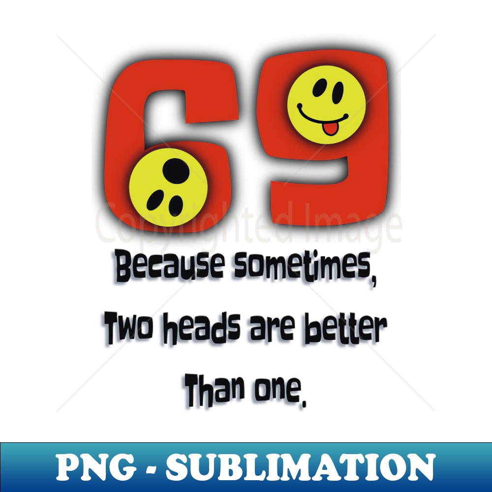 TWO HEADS ARE BETTER THAN ONE - Modern Sublimation PNG File | Inspire ...
