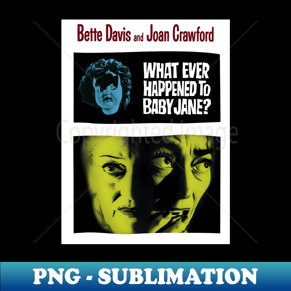 What Ever Happened to Baby Jane - Professional Sublimation D - Inspire ...