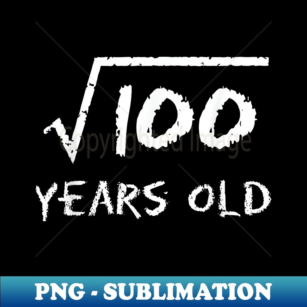 Square Root of 100 10th Birthday 10 Years Old Math Funny - C | Inspire ...