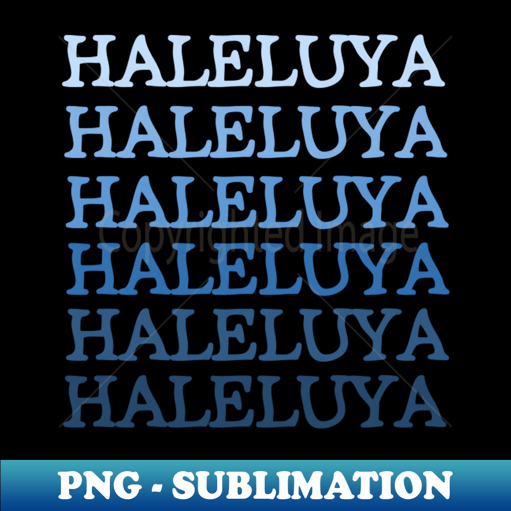Haleluya - Premium PNG Sublimation File - Defying the Norms | Inspire ...