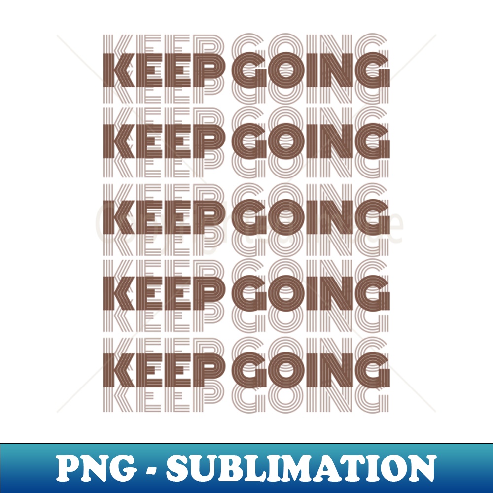 Keep Going Brown Motivational Minimalist Aesthetic Design - | Inspire ...