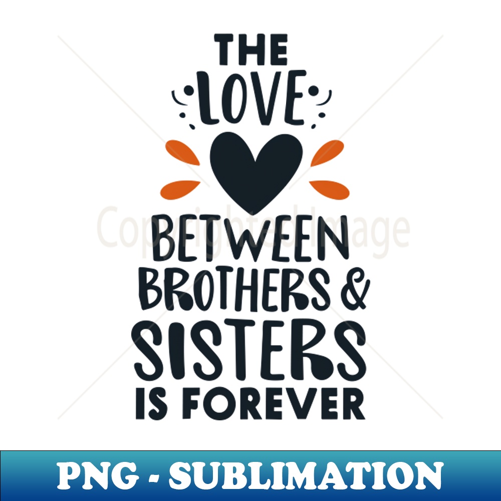 The Love Between Brothers and Sisters is Forever - High-Reso | Inspire ...