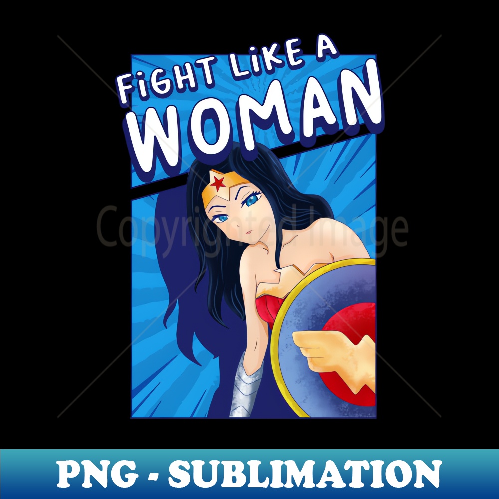 Fight Like a Woman - PNG Transparent Sublimation Design - Pe - Inspire ...