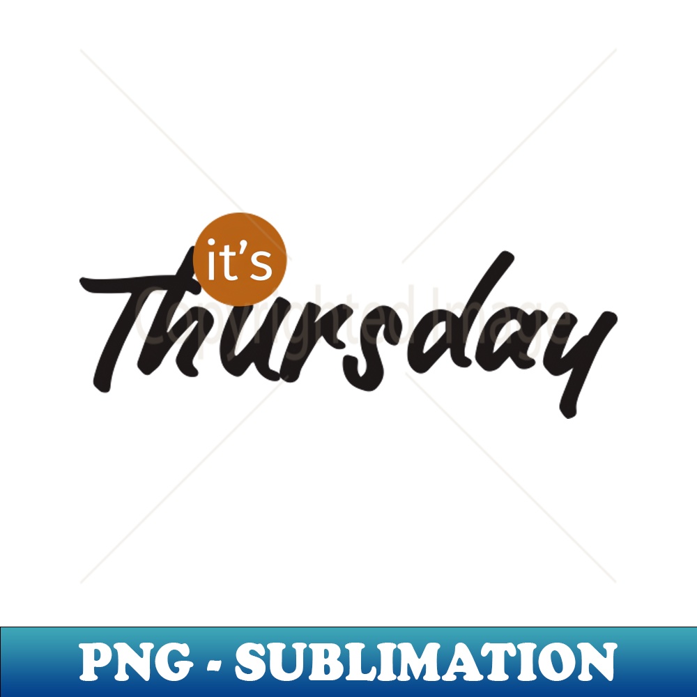 its thursday - High-Resolution PNG Sublimation File - Revolu | Inspire ...