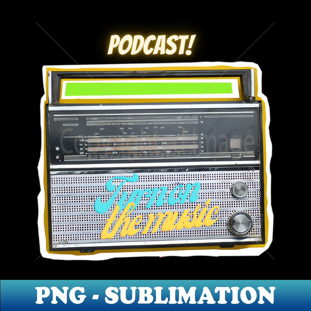 Podcast turn on the music - Modern Sublimation PNG File - De | Inspire ...
