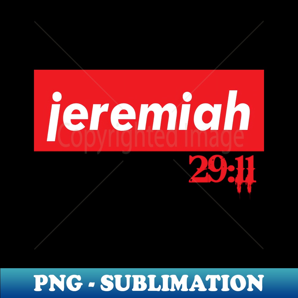 Jeremiah 2911 - High-Quality PNG Sublimation Download - Bold | Inspire ...