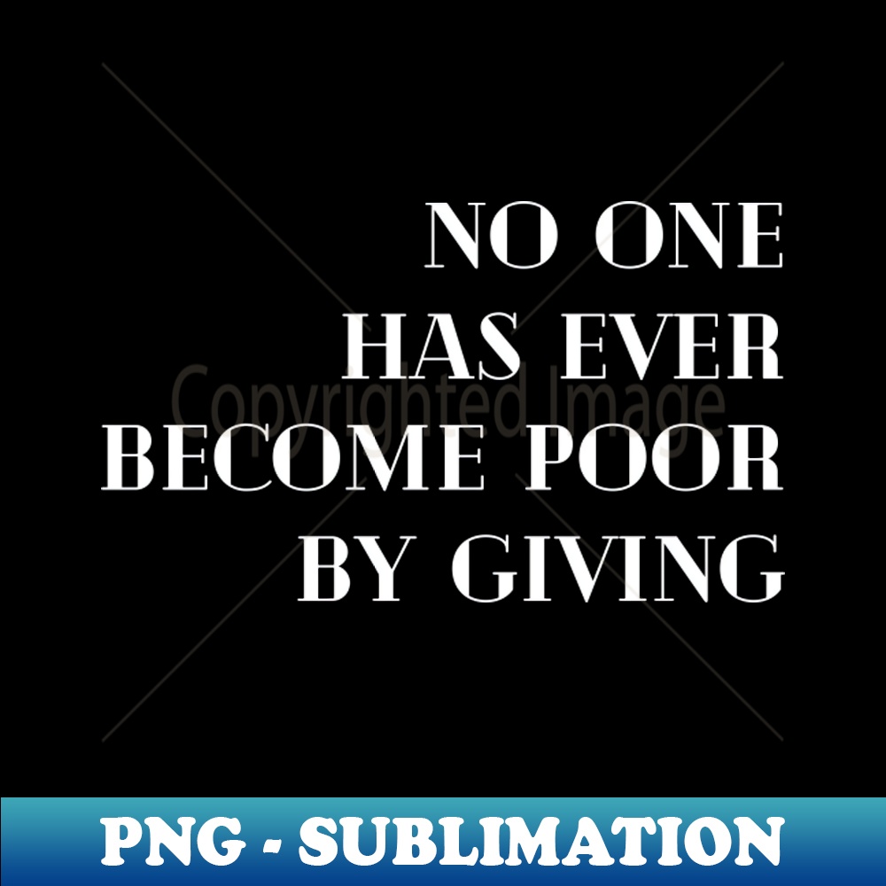 No One Has Ever Become Poor By Giving Motivational Saying on | Inspire ...