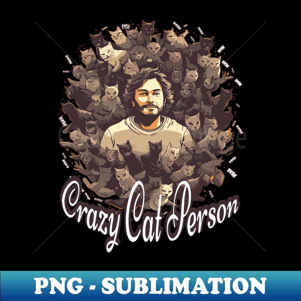 Crazy Cat Person Design - Trendy Sublimation Digital Downloa | Inspire ...