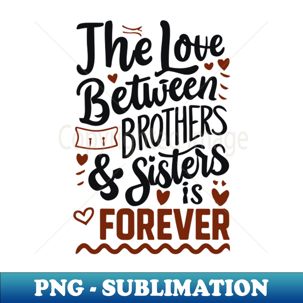 The Love Between Brothers and Sisters is Forever - High-Qual | Inspire ...