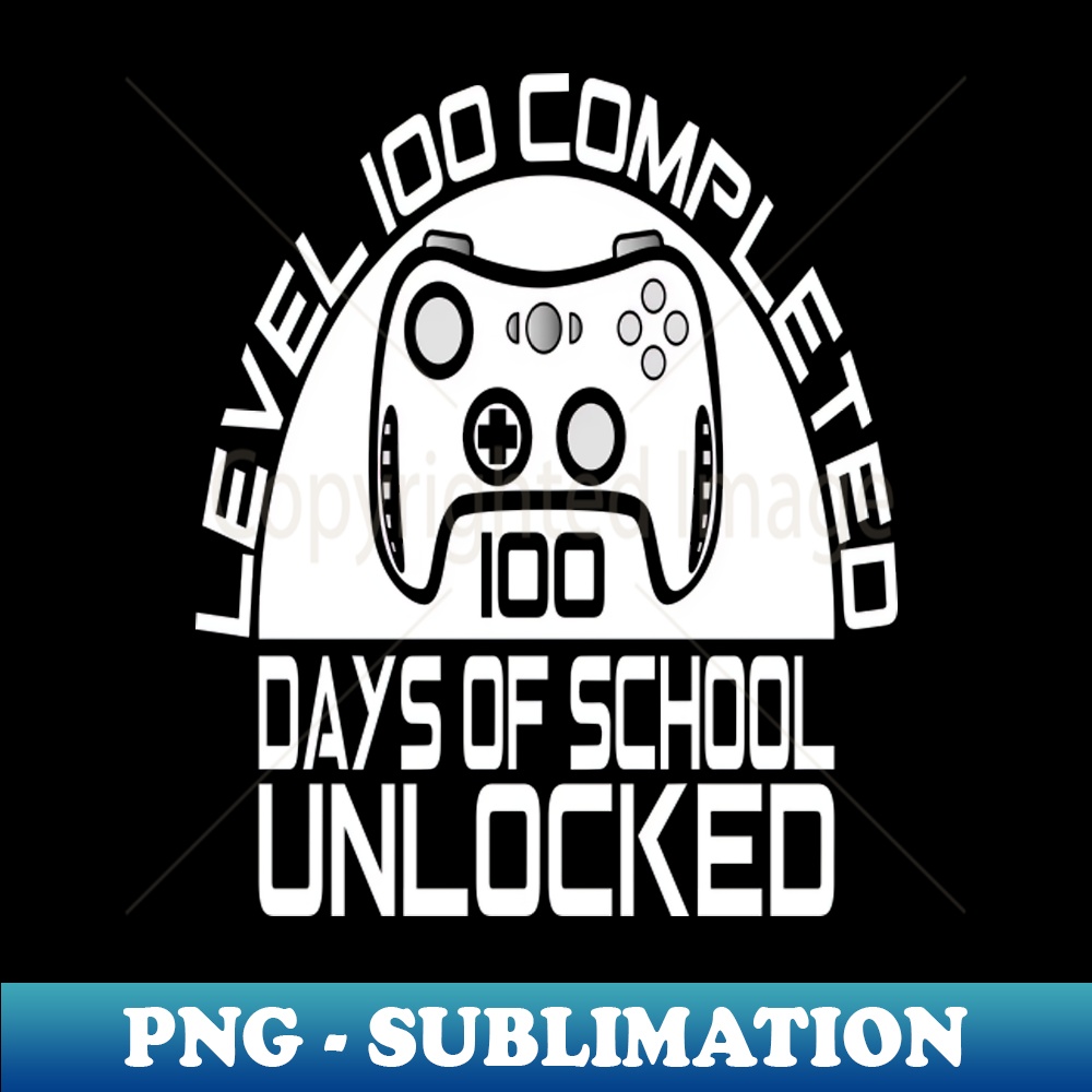 Level 100 completed 100 days of school unlocked - Signature | Inspire ...