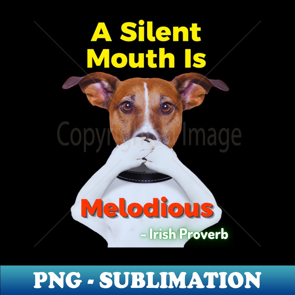 Irish Proverb - A Silent Mouth Is Melodious - Modern Sublima | Inspire ...