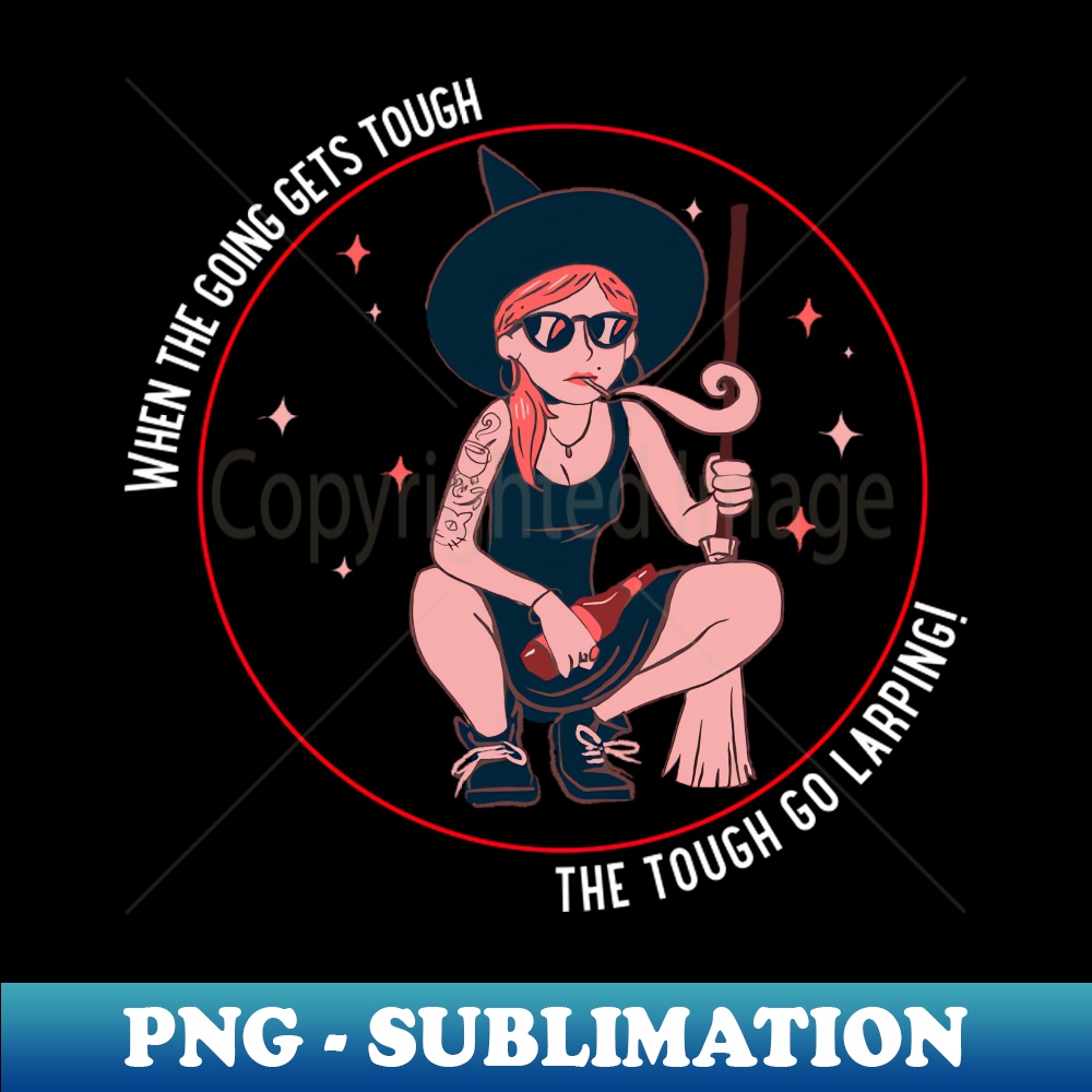 When The Going Gets Tough The Tough Go LARPing Limited Editi | Inspire ...