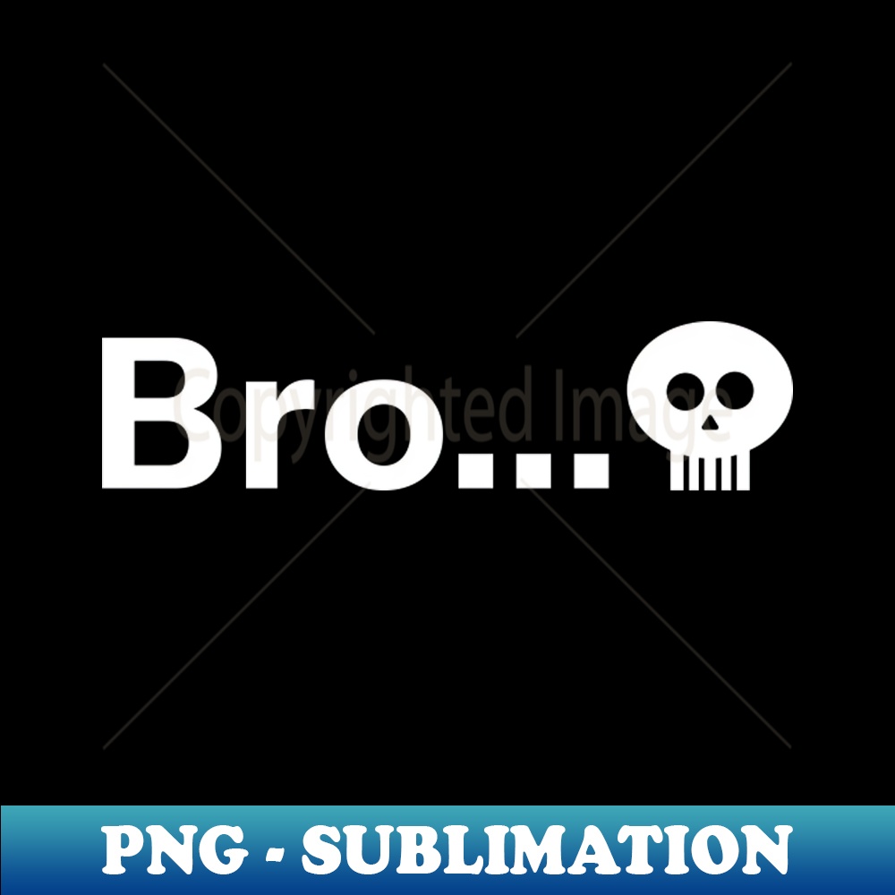 Starts with Bro Ended with Skull Emoji Meme - Stylish Sublim | Inspire ...
