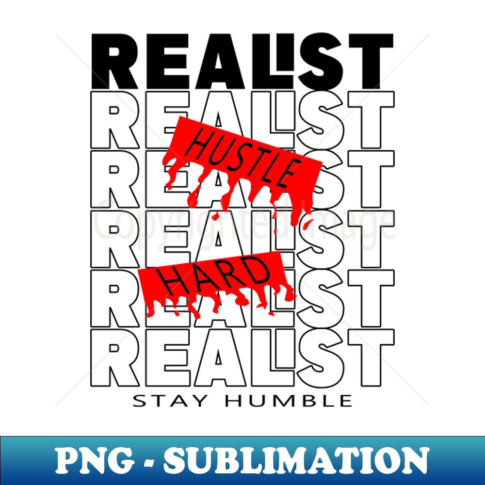 REALIST stay humble hustle hard - PNG Transparent Sublimatio | Inspire ...