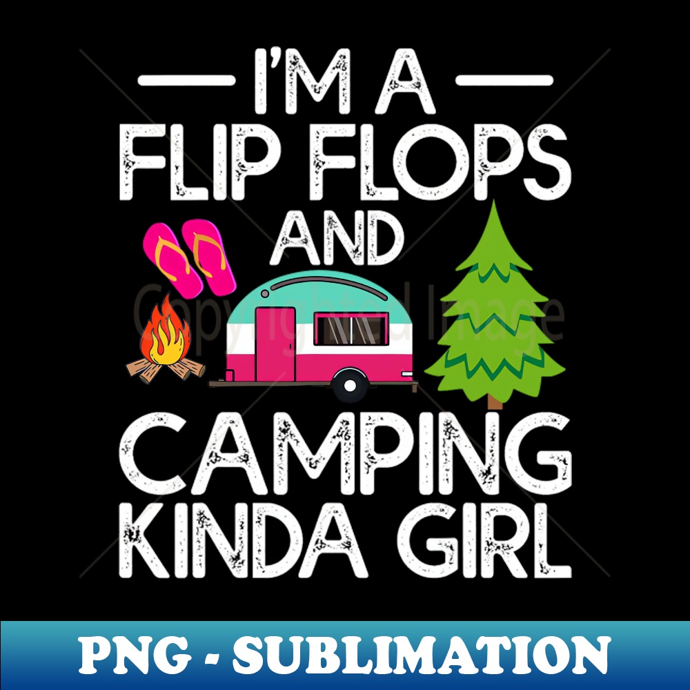 Funny RV Camper Im A Flip Flops And Camping Kinda Girl - Aes | Inspire ...
